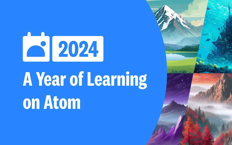 A Year of Learning on Atom: 2024 Highlights | Atom Learning